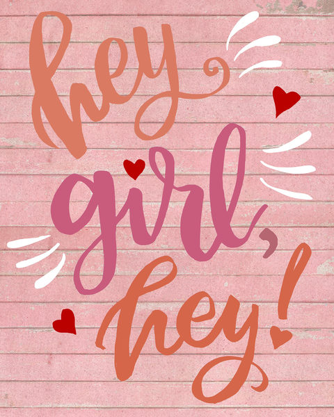 SunDance Graphics | Image Detail - 14293S - Hey Girl Hey!